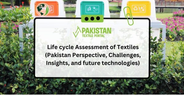 Life cycle Assessment of Textiles (Pakistan Perspective, Challenges ...