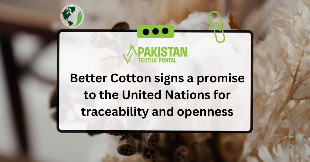 Better Cotton signs a promise to the United Nations for traceability ...