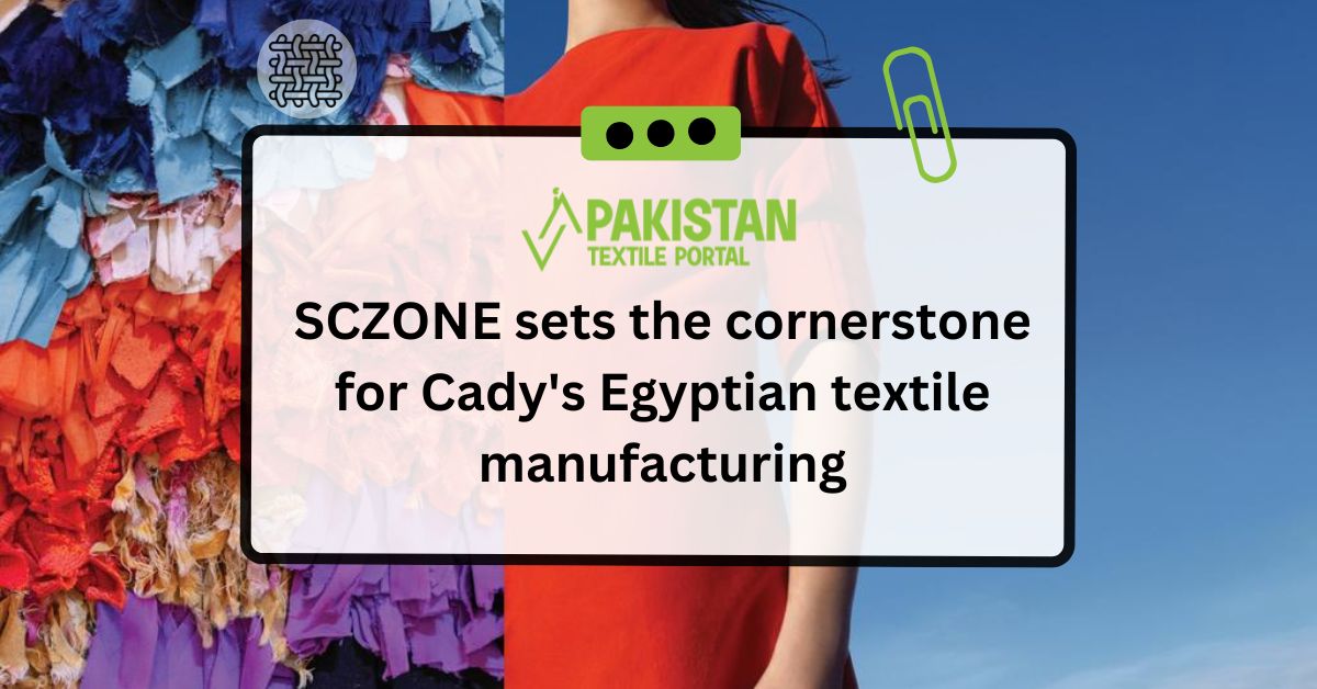 SCZONE sets the cornerstone for Cady's Egyptian textile manufacturing ...