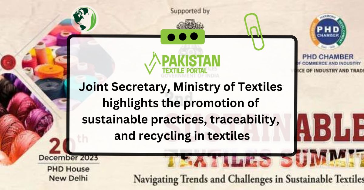 Joint Secretary, Ministry of Textiles highlights the promotion of ...
